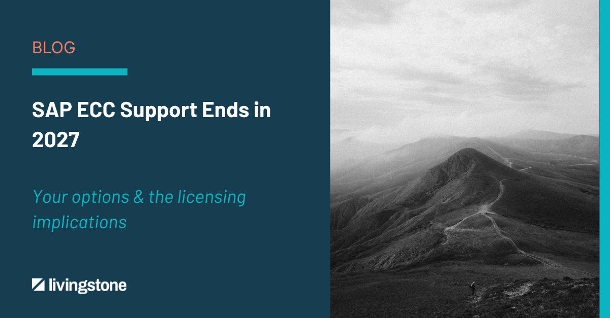 SAP ECC Support Ends in 2027 - Your options & the licensing implications